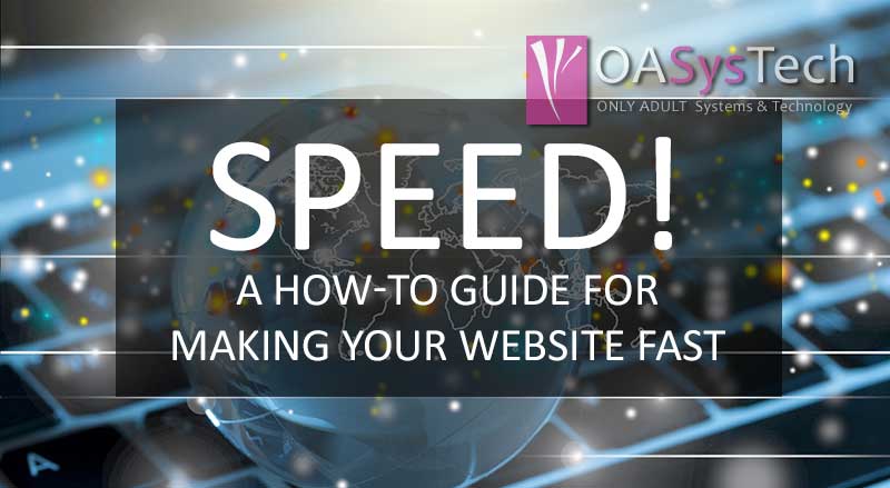How To Make Your Website As Fast As Possible | OASysTech